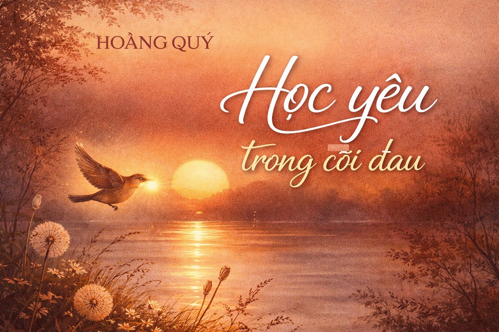 Học yêu trong cõi đau – Chùm thơ Hoàng Quý