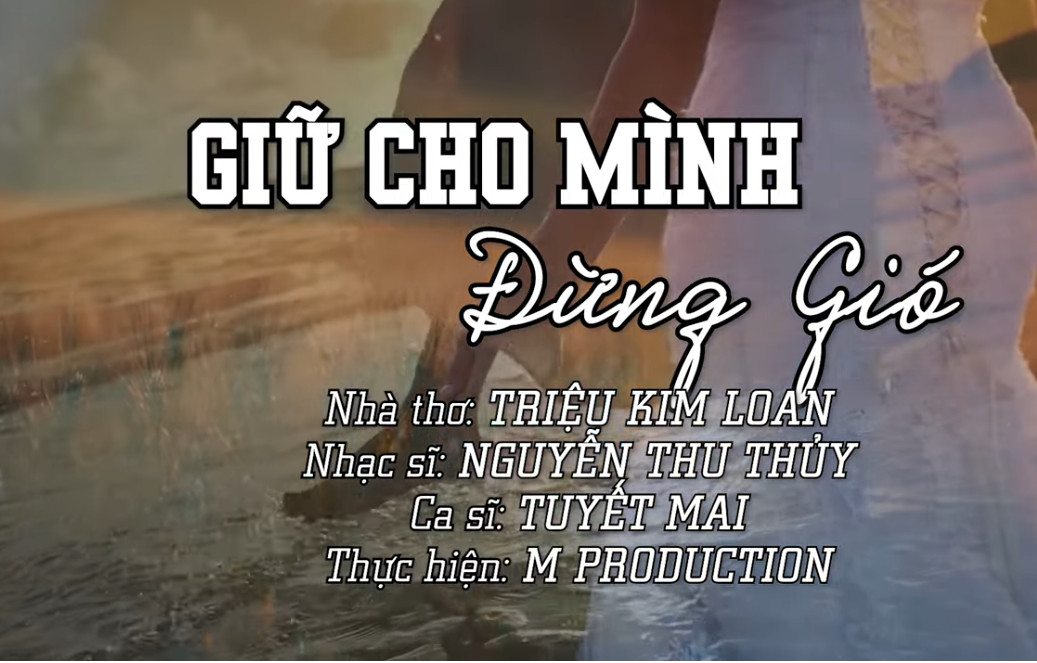 Giữ cho mình đừng gió | thơ Triệu Kim Loan, nhạc Nguyễn Thu Thủy